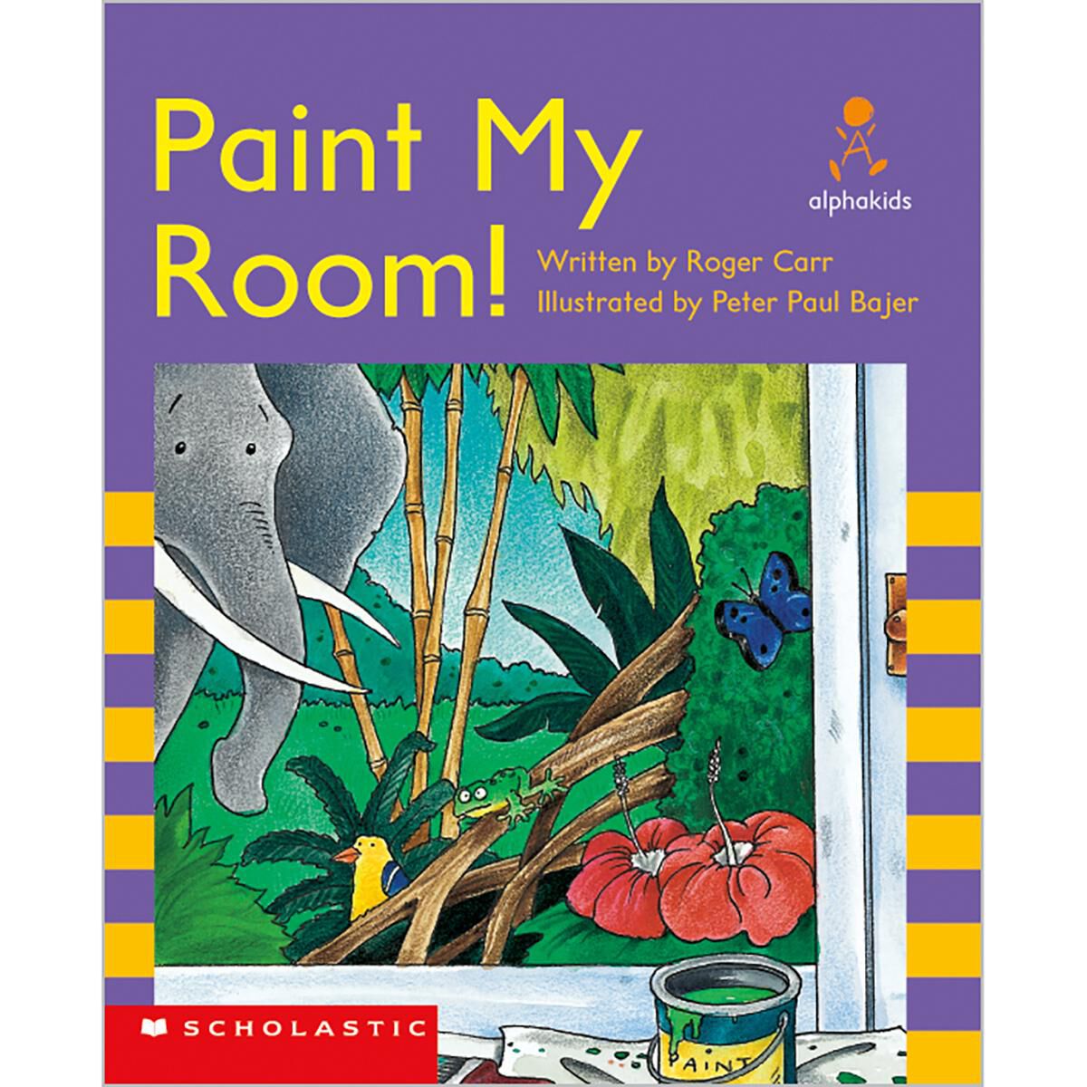 Alphakids: Set 1, Level 13 (H): Paint My Room! 6 Pack | Scholastic ...