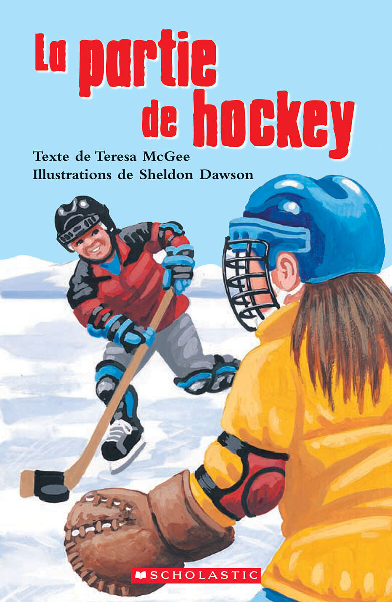 Envol an littératie Maternelle: Niveau C: La partie de hockey Emballage ...
